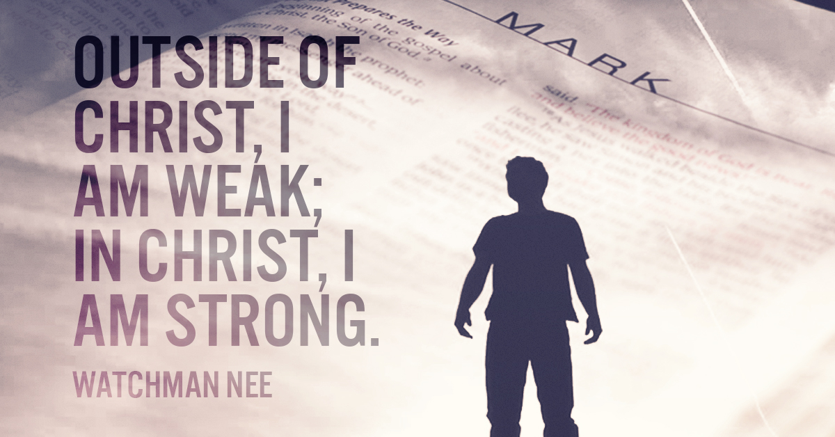 Outside of Christ, I am weak... - SermonQuotes